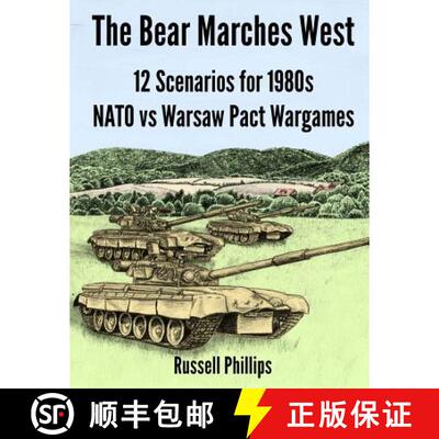 【3-4周达】The Bear Marches West: 12 Scenarios for 1980's NATO vs Warsaw Pact Wargames [9780992764821]