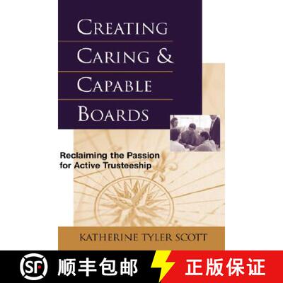【3-4周达】Creating Caring And Capable Boards: Reclaiming The Passion For Active Trusteeship [Wiley经管] [9780787942939]
