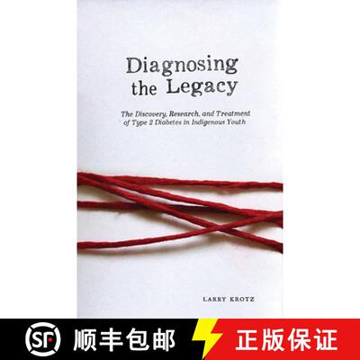 【3-4周达】Diagnosing the Legacy: The Discovery, Research, and Treatment of Type 2 Diabetes in Indige... [9780887558238]