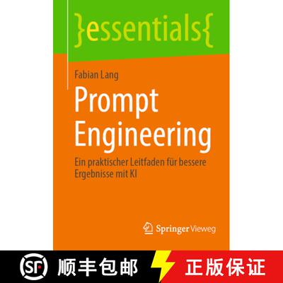 【3-4周达】Prompt Engineering : Ein praktischer Leitfaden für bessere Ergebnisse mit KI [9783658498849]