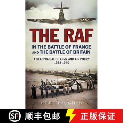 【3-4周达】精装 The RAF in the Battle of France and the Battle of Britain: A Reappraisal of Army and ... [9781781555255]