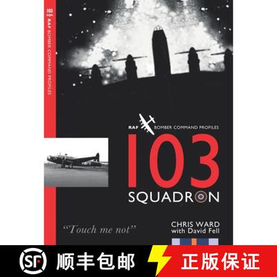 【3-4周达】103 Squadron: RAF Bomber Command Squadron Profiles [9781915335241]