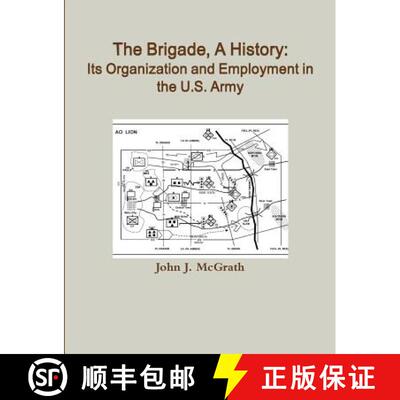 【3-4周达】The Brigade, A History: Its Organization And Employment In The U.S. Army [9781105055713]