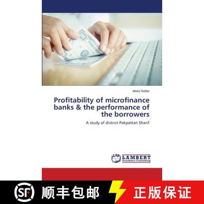 预订 Profitability of microfinance banks & the performance of the borrowers [9783659716829]
