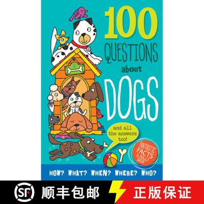 【3-4周达】精装 100 Questions about Dogs: Fantastic Facts and Doggy Data [9781441335371]