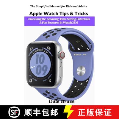 【3-4周达】Apple Watch Tips & Tricks: Unlocking the Amazing, Time Saving Potentials & Fun Fea... [9781637501832]