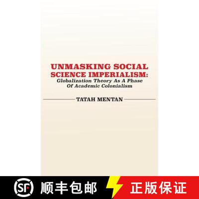 【3-4周达】Unmasking Social Science Imperialism. Globalization Theory As A Phase Of Academic Colonialism [9789956792207]
