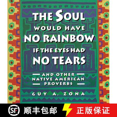 【3-4周达】The Soul Would Have No Rainbow if the Eyes Had No Tears and Other Native American Proverbs [9780671797300]