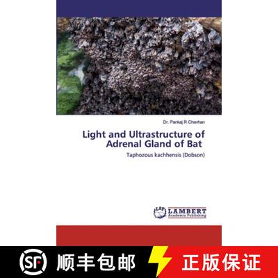 预订 Light and Ultrastructure of Adrenal Gland of Bat [9786202522434]
