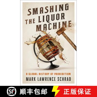 【3-4周达】精装 Smashing the Liquor Machine: A Global History of Prohibition [9780190841577]