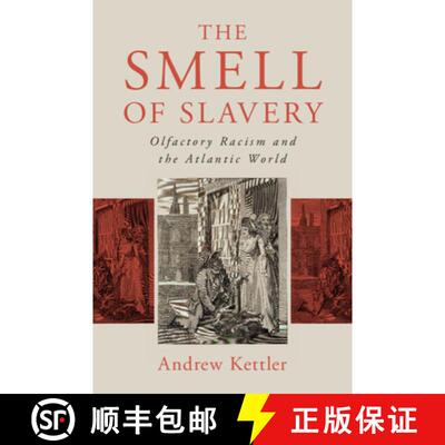 预订 精装 The Smell of Slavery: Olfactory Racism and the Atlantic World [9781108490733]