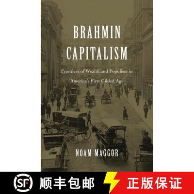 【3-4周达】精装 Brahmin Capitalism – Frontiers of Wealth and Populism in America′s First Gilded Age [9780674971462]