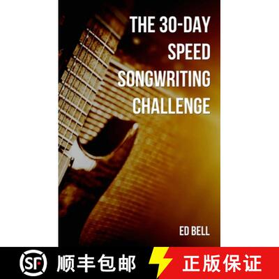【3-4周达】The 30-Day Speed Songwriting Challenge: Banish Writer's Block for Good in Only 30 Days [9780998130262]