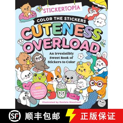 【3-4周达】Stickertopia: Color the Stickers: Cuteness Overload: An Irresistibly Sweet Book of Sticker... [9781250458896]