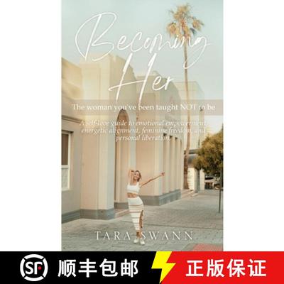 【3-4周达】Becoming Her: The woman you've been taught NOT to be. A self-love guide to emotional empow... [9781312499775]
