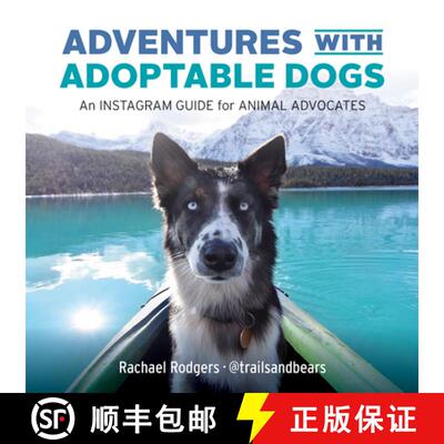 【3-4周达】Adventures with Adoptable Dogs : An Instagram Guide for Animal Advocates [9781771603799]