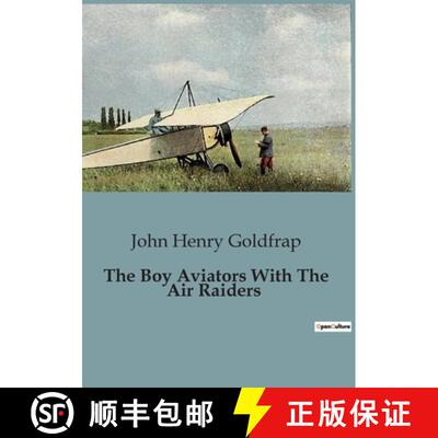 【3-4周达】The Boy Aviators With The Air Raiders: A Thrilling Adventure of Young Aviators in Wartime ... [9791041950638]