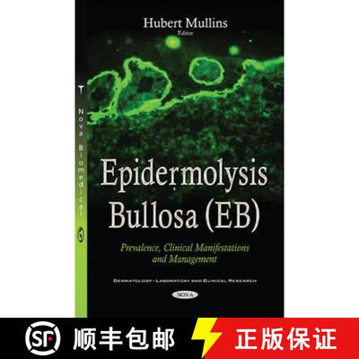 【3-4周达】Epidermolysis Bullosa (EB): Prevalence, Clinical Manifestations and Management [9781634842747]