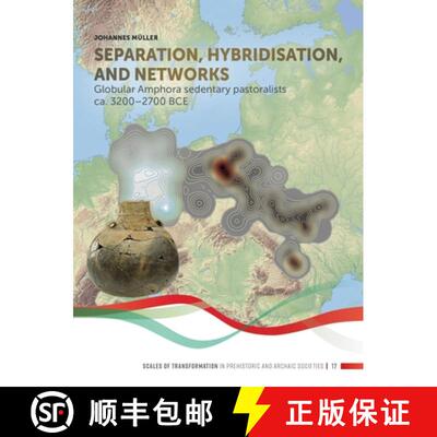 【3-4周达】Separation, Hybridisation, and Networks: Globular Amphora Sedentary Pastoralists Ca. 3200-... [9789464270495]