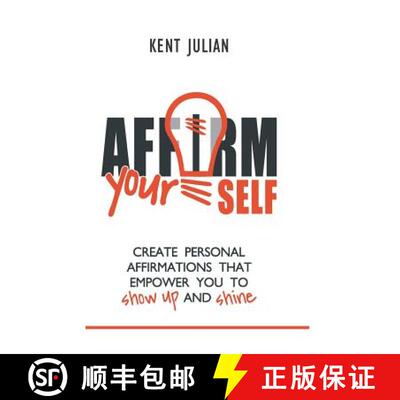 【3-4周达】Affirm Yourself: Create Personal Affirmations that Empower You to Show Up and Shine [9780977736362]