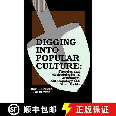 【3-4周达】Digging into Popular Culture: Theories and Methodologies in Archeology, Anthropology, and ... [9780879725228]