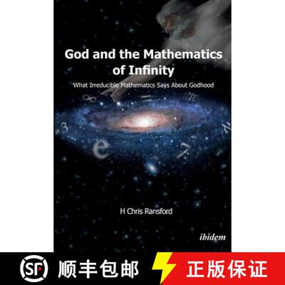 【3-4周达】God and the Mathematics of Infinity. What Irreducible Mathematics Says about Godhood [9783838210193]