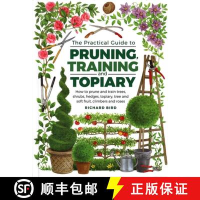 【3-4周达】精装 Practical Guide to Pruning, Training and Topiary: How to Prune and Train Trees, Shrub... [9780754834564]