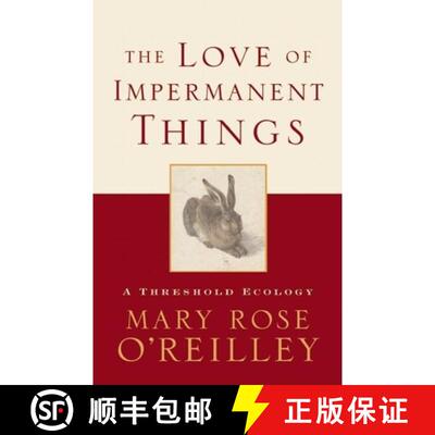 【3-4周达】The Love of Impermanent Things : A Threshold Ecology [9781571313126]