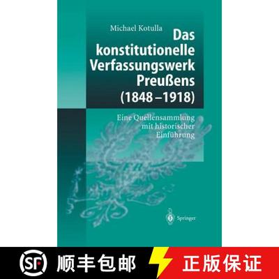 【3-4周达】Das konstitutionelle Verfassungswerk Preußens (1848-1918) : Eine Quellensammlung mit hist... [9783642624766]