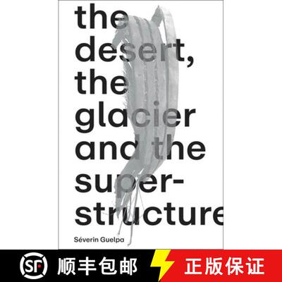 【3-4周达】Séverin Guelpa: The Desert, the Glacier and the Superstructure: Matza: 10 Years of Field ... [9783991530527]