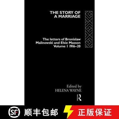 【3-4周达】Story of a Marriage - Vol 1: The letters of Bronislaw Malinowski and Elsie Masson. Vol I 1... [9780415120760]