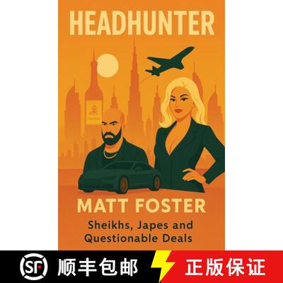 【3-4周达】Headhunter.  Sheikhs, Japes and Questionable Deals [9781837092475]