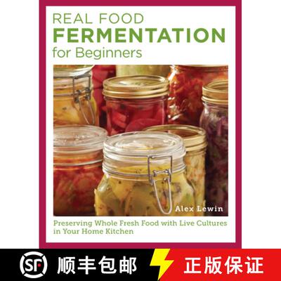 【3-4周达】Real Food Fermentation for Beginners: Preserving Whole Fresh Food with Live Cultures in Yo... [9780760398029]