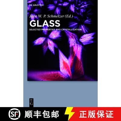 【3-4周达】Glass – Selected Properties and Crystallization [9783110555653]