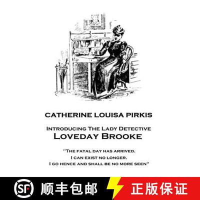【3-4周达】Catherine Louisa Pirkis - Loveday Brooke: The fatal day has arrived. I can exist no longer... [9781787374485]