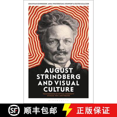 【3-4周达】August Strindberg and Visual Culture: The Emergence of Optical Modernity in Image, Text an... [9781501363269]