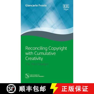 【3-4周达】精装 Reconciling Copyright with Cumulative Creativity: The Third Paradigm: The Third Paradigm [9781788114172]