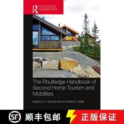 【3-4周达】The Routledge Handbook of Second Home Tourism and Mobilities [9781138678316]