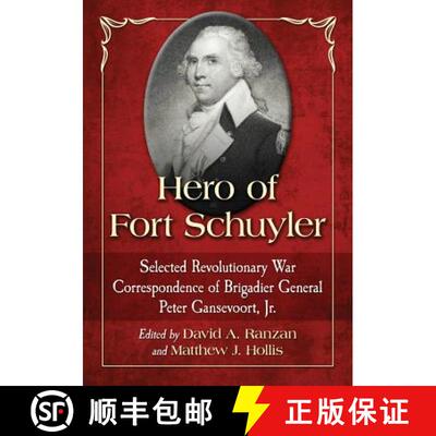 【3-4周达】Hero of Fort Schuyler : Selected Revolutionary War Correspondence of Brigadier General Pet... [9780786479481]