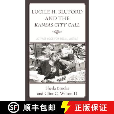 【3-4周达】Lucile H. Bluford and the Kansas City Call : Activist Voice for Social Justice [9781498535656]