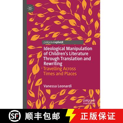 【3-4周达】精装 Ideological Manipulation of Children's Literature Through Translation and Rewriting :... [9783030477486]