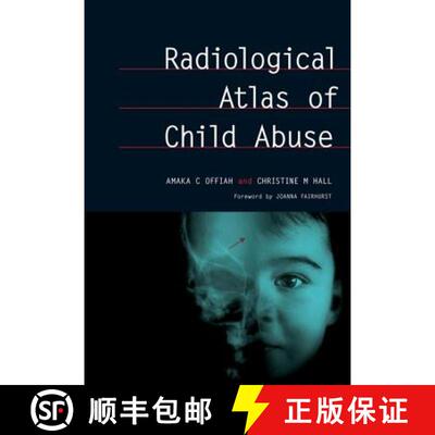 【3-4周达】精装 Radiological Atlas of Child Abuse: A Complete Resource for McQs, V. 1 [9781846190438]