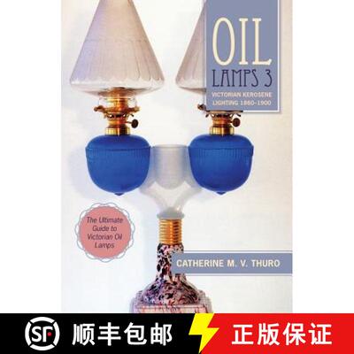 【3-4周达】Oil Lamps 3 : Victorian Kerosene Lighting 1860-1900 [9781635610697]
