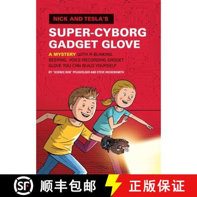 【3-4周达】精装 Nick and Tesla's Super-Cyborg Gadget Glove: A Mystery with a Blinking, Beeping, Voice... [9781594747298]