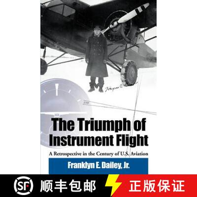 【3-4周达】The Triumph of Instrument Flight: A Retrospective in the Century of U.S. Aviation [9780966625134]