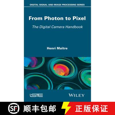 【3-4周达】精装 From Photon To Pixel: The Digital Camera Handbook [Wiley计算机] [9781848218475]