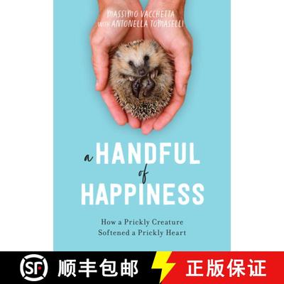 【3-4周达】A Handful of Happiness: How a Prickly Creature Softened a Prickly Heart [9781635652642]