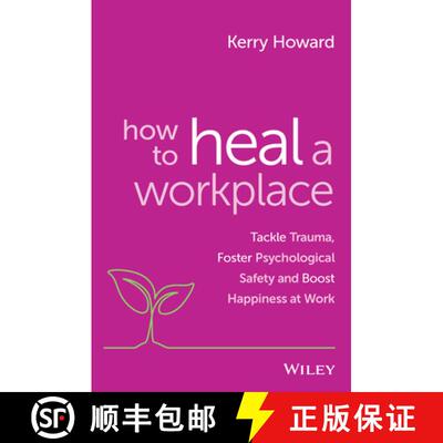 【3-4周达】How to Heal a Workplace - Tackle Trauma, Foster Psychological Safety and Boost Happiness a... [9781394154470]