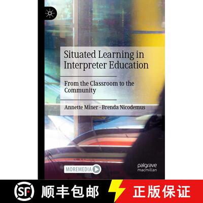【3-4周达】精装 Situated Learning in Interpreter Education : From the Classroom to the Community [9783030689032]