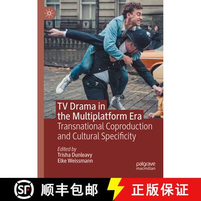 【3-4周达】精装 TV Drama in the Multiplatform Era : Transnational Coproduction and Cultural Specificity [9783031355844]